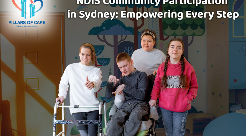 NDIS Community Participation in Sydney: Empowering Every Step